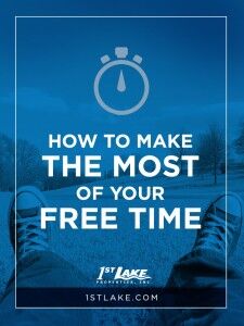 1st Lake | How to Make the Most of Your Free Time